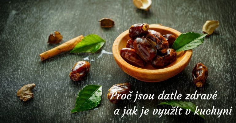 Proč jsou datle zdravé a jak je využít v kuchyni - Ochutnej Ořech